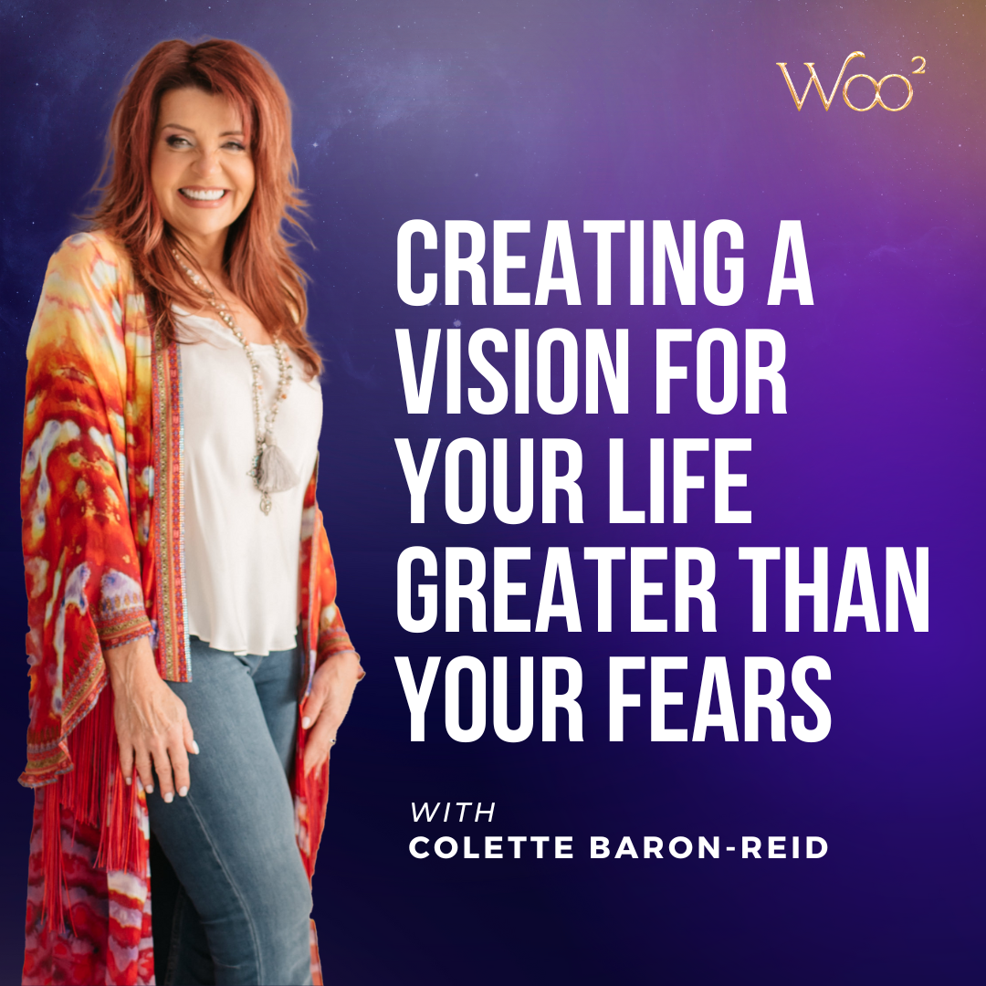 Episode #30 "Creating a Vision For Your Life Greater Than Your Fears ...